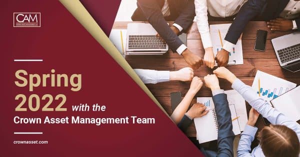 Spring 2022 with the Crown Asset Management Team